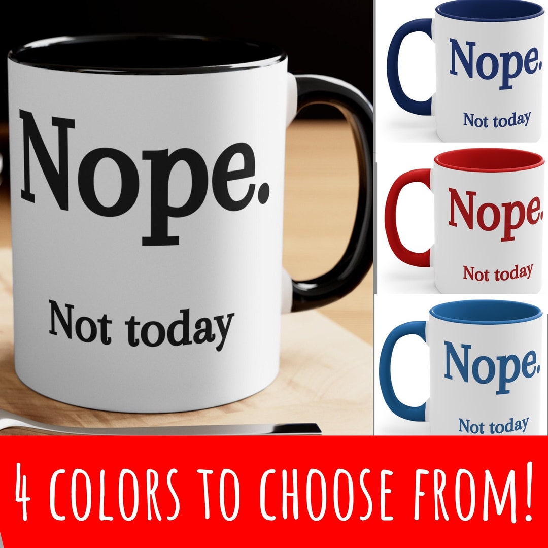 Nope Not Today Black Coffee Mug Ceramic Office Worker Gift for Co ...