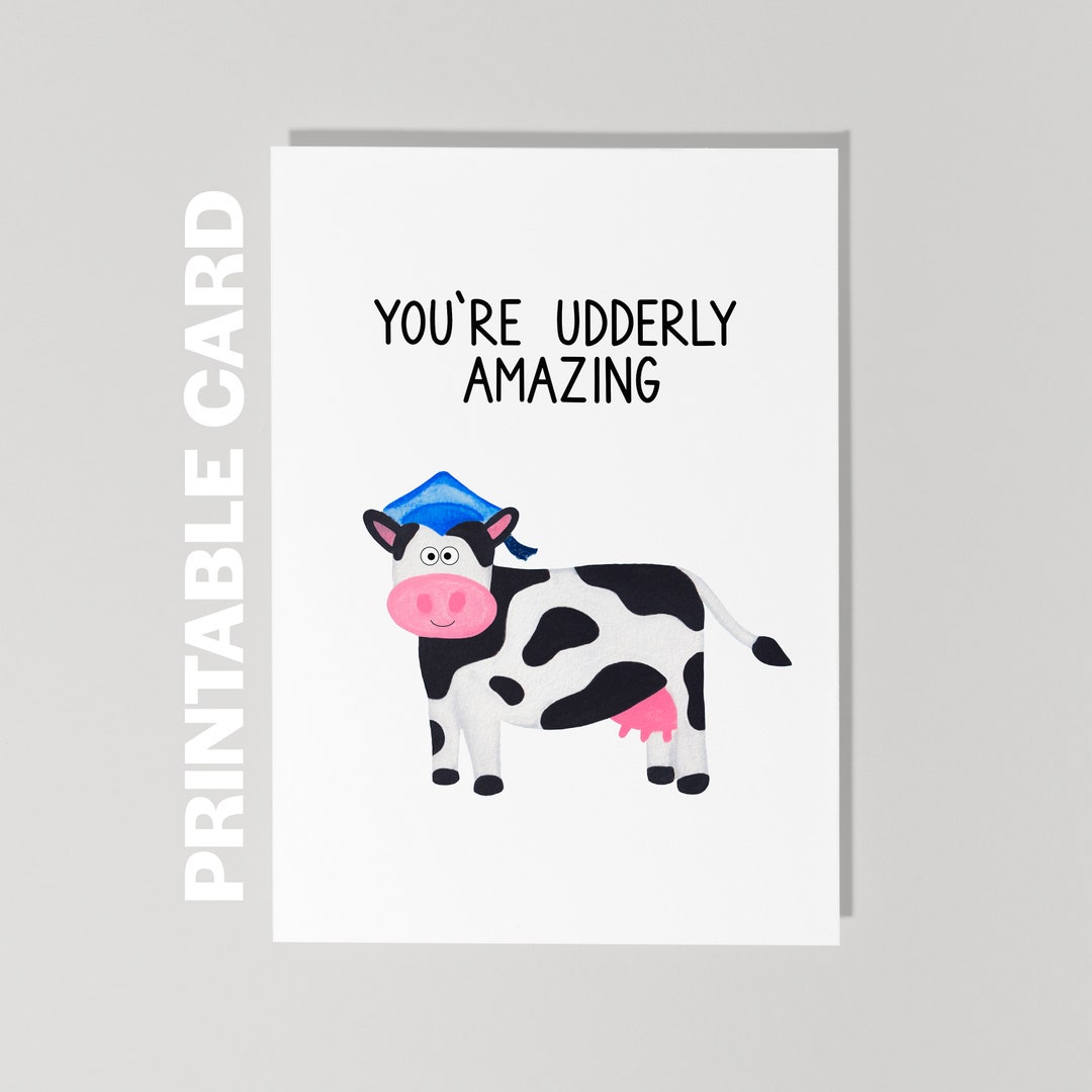 Printable Graduation Card, You're Udderly Amazing, Funny Graduation ...