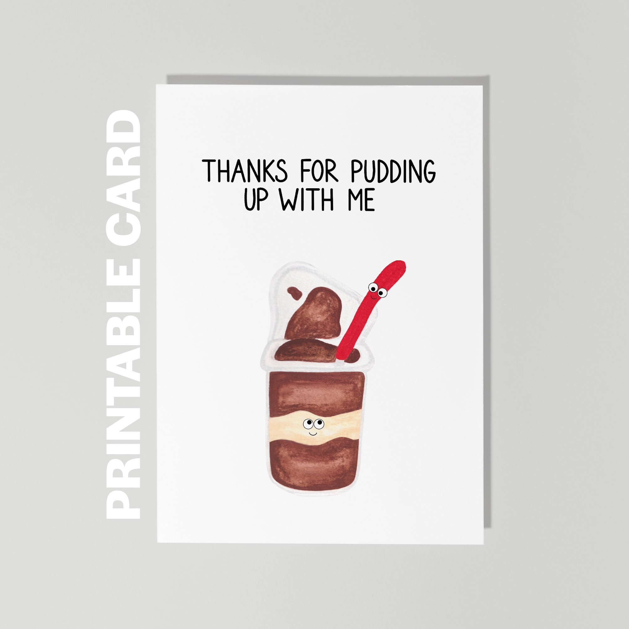 Printable Thank You Card, Thanks for Putting up With Me, Pudding Card ...
