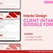 Interior Design Intake Form Interior Design Questionnaire Google Forms ...