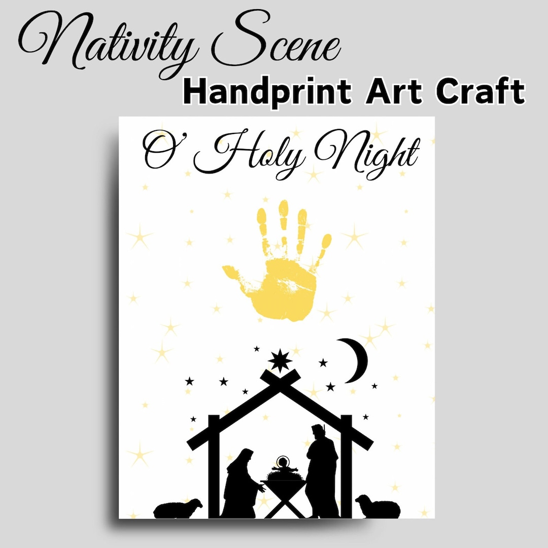 Nativity Christmas Handprint Art, O Holy Night, Sunday School Craft ...