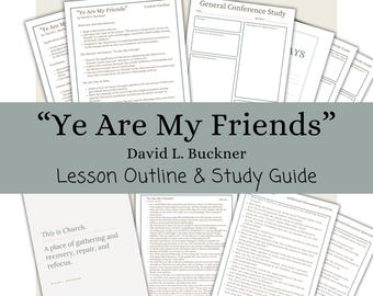 Ye Are My Friends by David L Buckner - October 2024general Conference ...