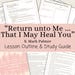 Return Unto Me … That I May Heal You - S. Mark Palmer, Lesson Outline ...