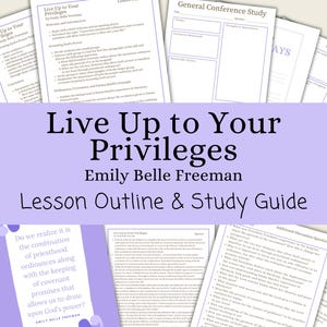 Live up to Your Privileges - Emily Belle Freeman, Lesson Outline, Study ...