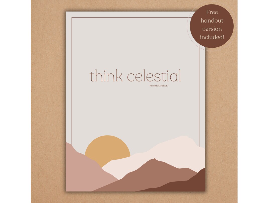 Think Celestial Print, Russell M. Nelson Quote, LDS Conference Quote ...