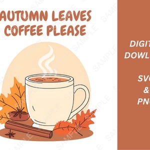 Autumn Leaves Coffee Please | PNG & SVG File | Fall Coffee Cups | Fall ...
