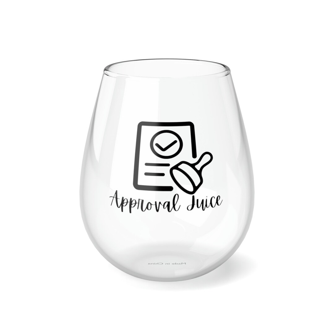 Approval Juice, Wine Glass, Glassware, Gag Gifts, Underwriter Humor ...