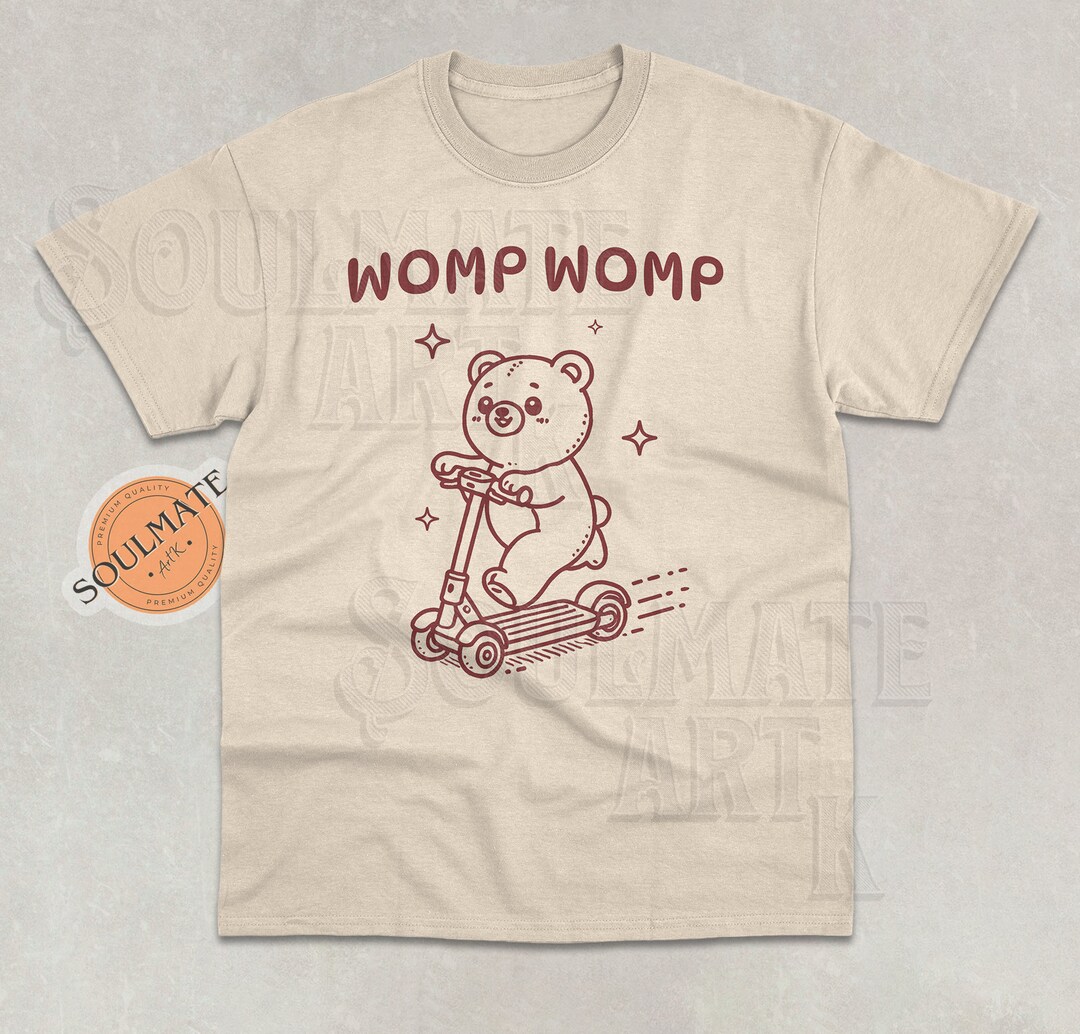 Womp Womp Funny Shirt, Retro Meme Bear Tshirt, Gag Sweatshirt, Graphic Gift Hoodie, Silly Unisex ...