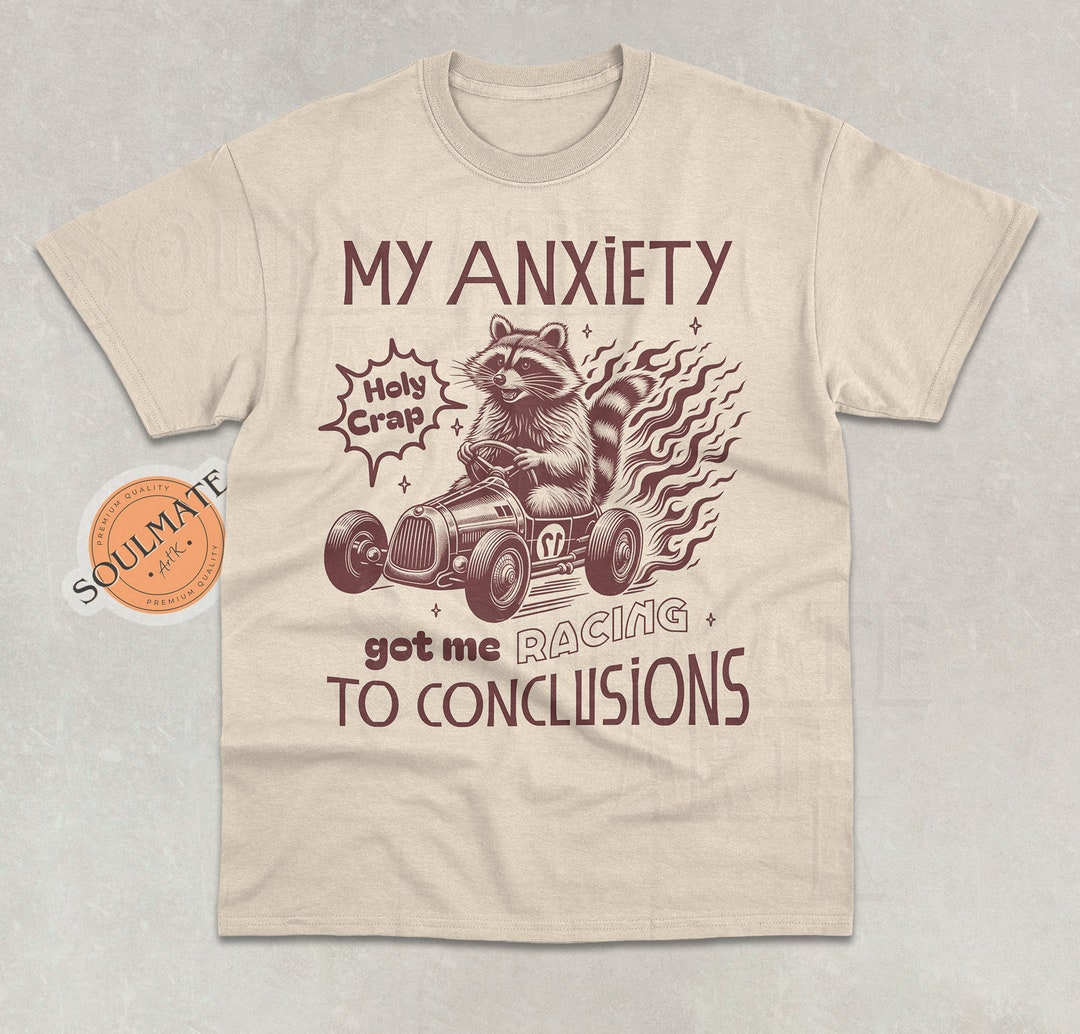 My Anxiety Got Me Racing to Conclusions Shirt, Retro Raccoon Tshirt ...