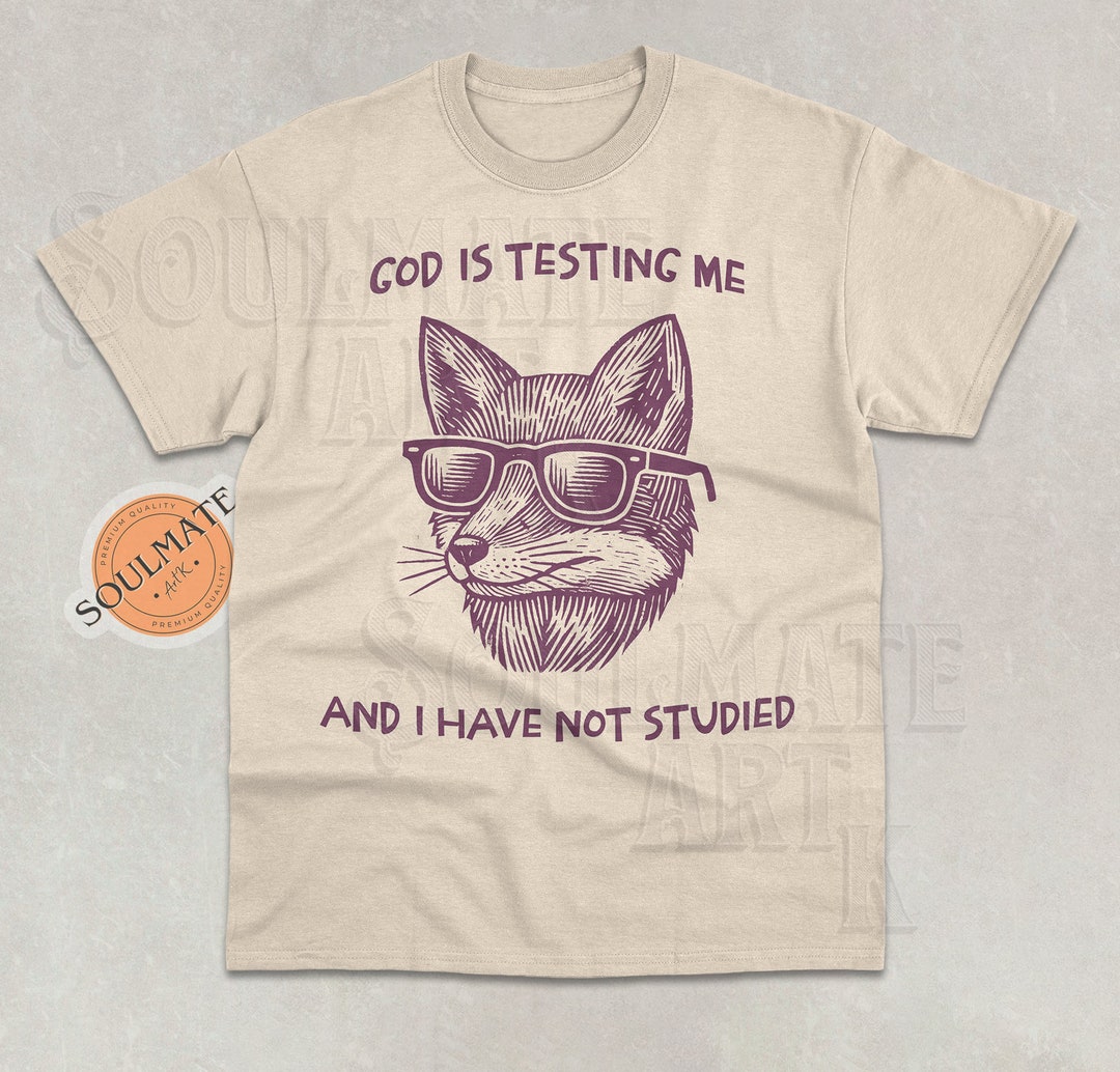 God is Testing Me and I Have Not Studied Shirt, Retro Animal Tshirt ...