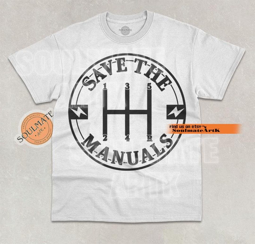 Save the Manuals Shirt, Manual Gearbox Tshirt, Car Lover Sweatshirt ...