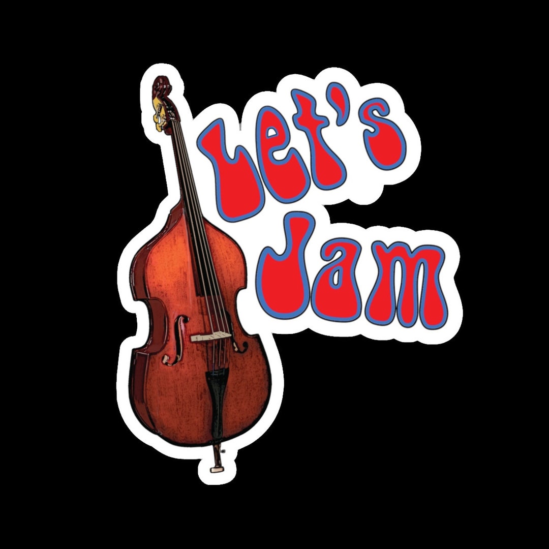Fun "let's Jam" Stand up Bass Sticker Acoustic Bass Players Unite! Jam ...