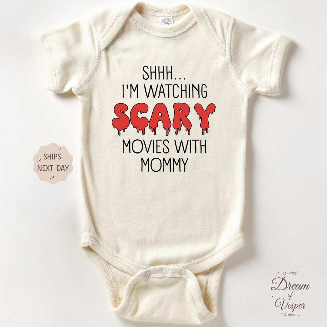 Shhh... I'm Watching Scary Movies With MOMMY Onesie®, Movies Baby ...