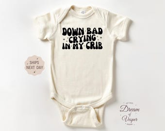 Down Bad Crying in My Crib Baby Bodysuit, Funny Baby Romper, New Baby ...