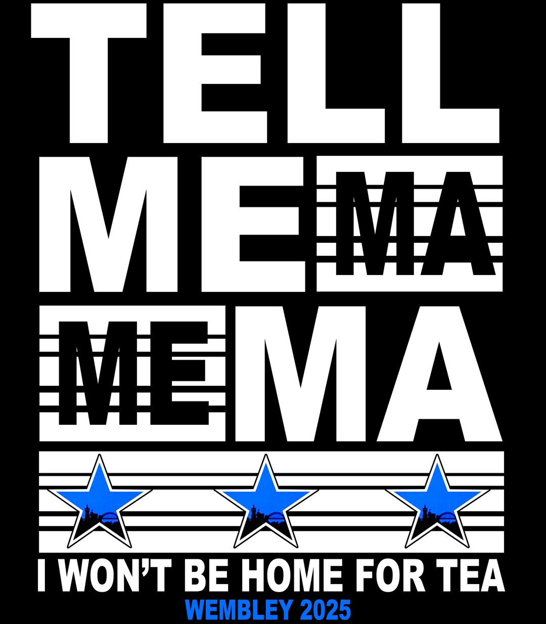Tell Me Ma - Wembley 2025 PNG File Digital File Ready Print for T-shirt ...
