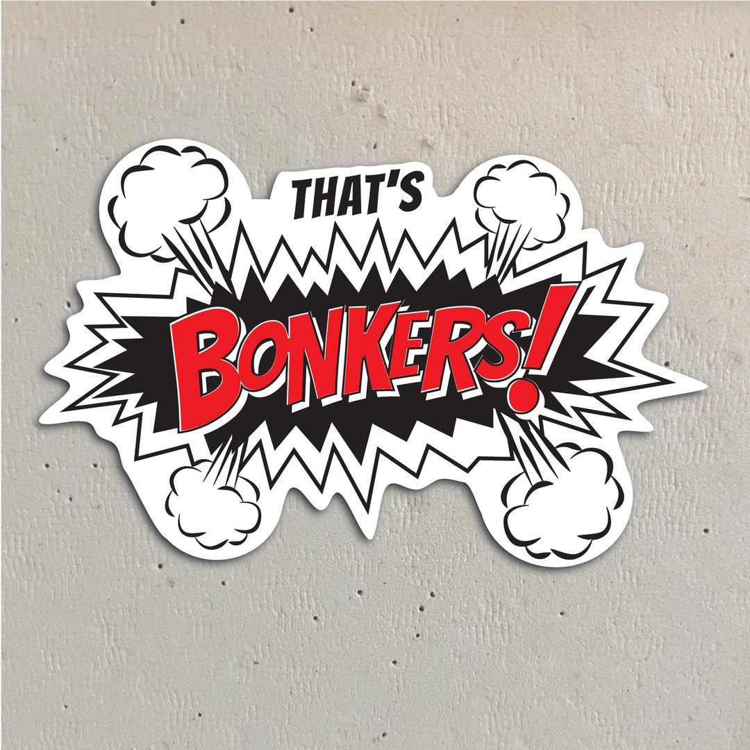 That's Bonkers Sticker, 3.5" Vinyl - Etsy