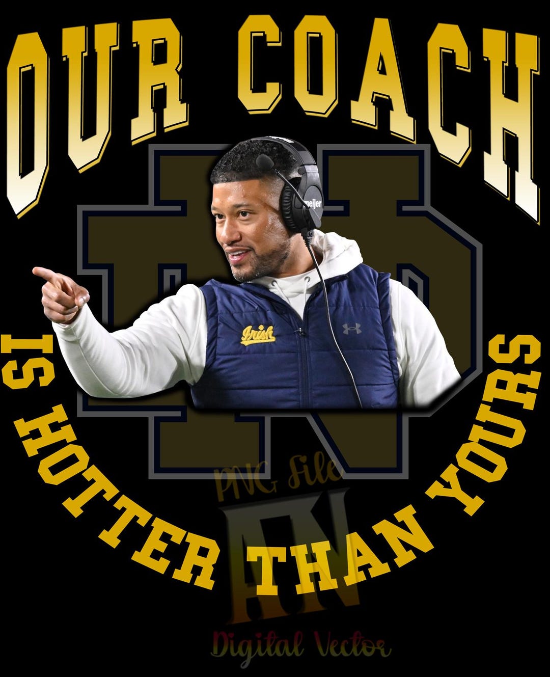 Notre Dame Football Shirt Marcus Freeman Gift for Fans Our Coach is Hotter Than Yours PNG File ...