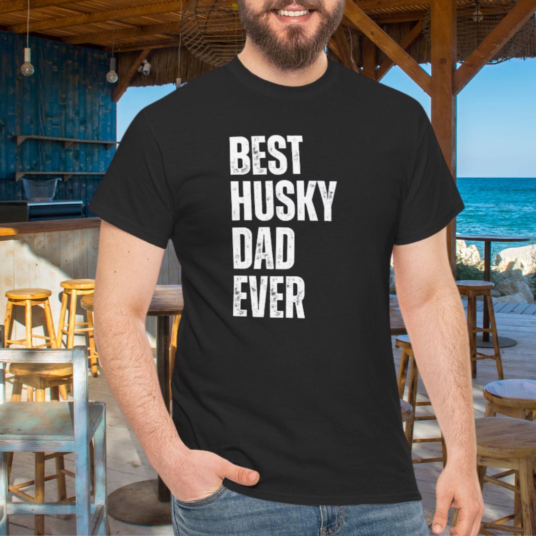 Best Dog Dad Ever Husky Shirt, Siberian Husky T-shirt, Huskies 2025 ...