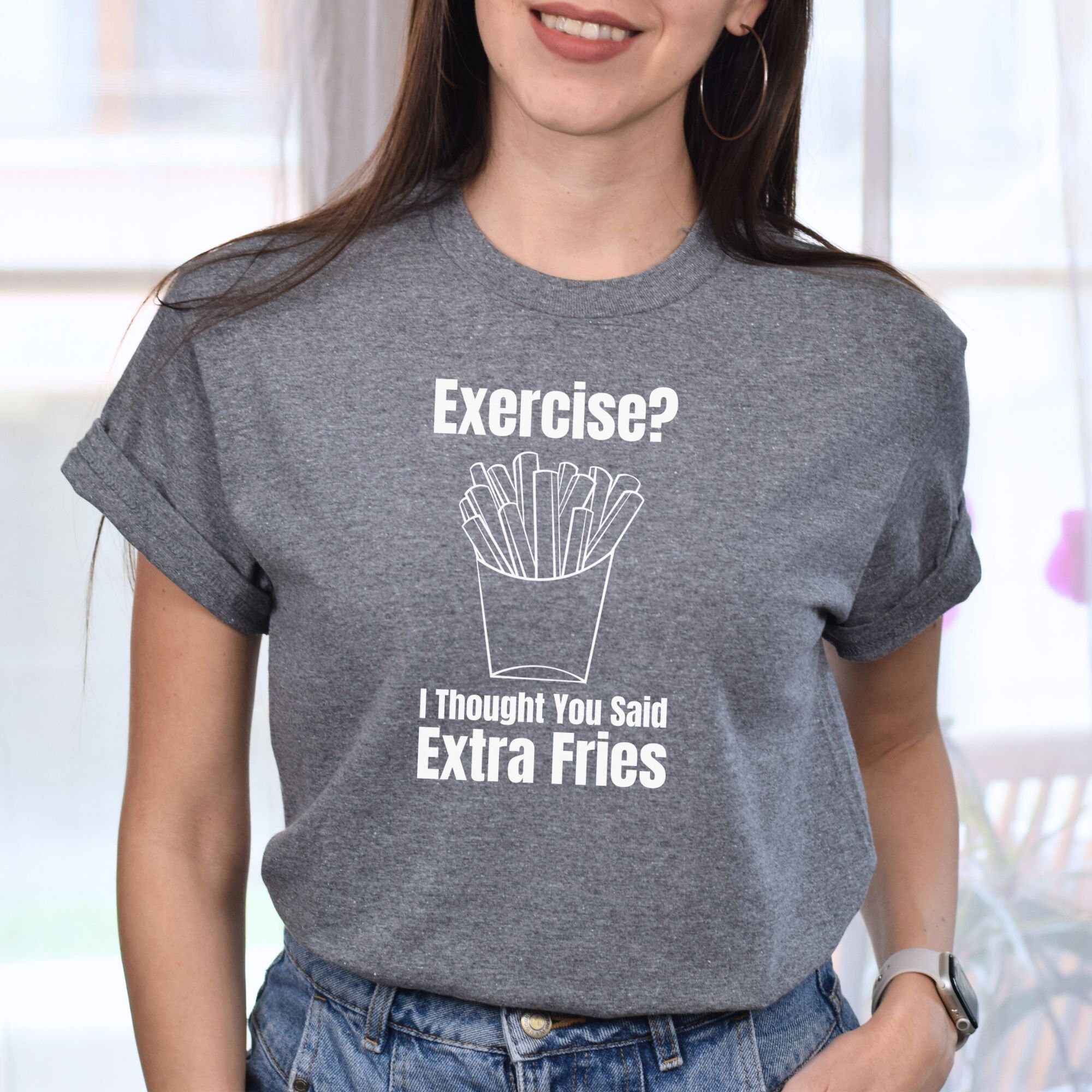 Funny Exercise Shirt, Exercise Extra Fries T-shirt, Hilarious Workout Tee, Witty Conversation ...
