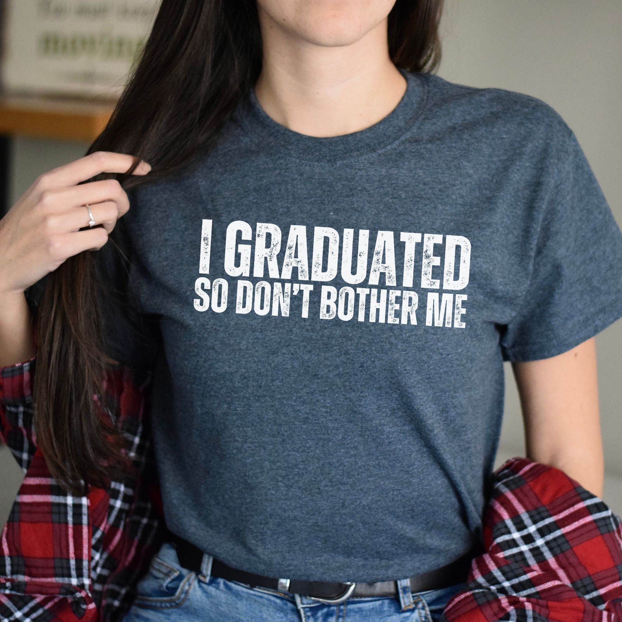 Funny Graduation 2024 I GRADUATED so Don't Bother Me T-shirt, Sarcastic ...