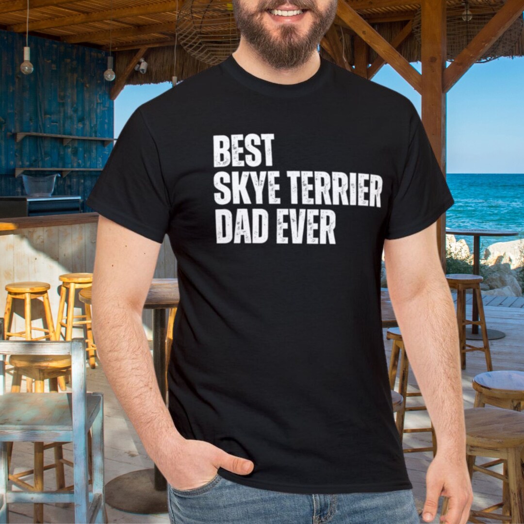Best Dog Dad Ever Skye Terrier Shirt, Skye Terrier T-shirt, Skye ...