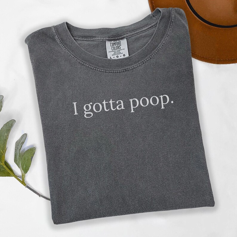 Comfort Colors I Gotta Poop Shirt, Gen Z Humor T-shirt, Generation X ...