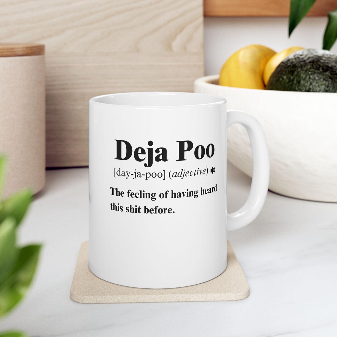 Funny Definition Deja Poo Coffee Mug, Sarcasm Coworker Best Friend Gift ...
