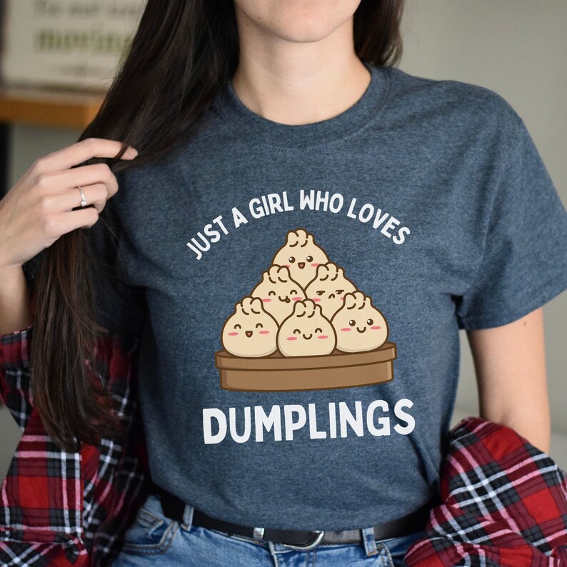 Just A Girl Who Loves Dumplings Shirt, Bao T-shirt, Funny Dim Sum Shirt ...
