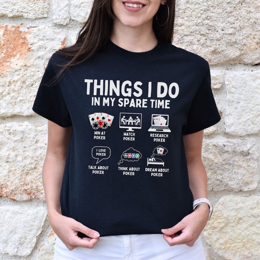 Things I Do in My Spare Time Poker Shirt, Texas Hold Em Tee, Poker ...