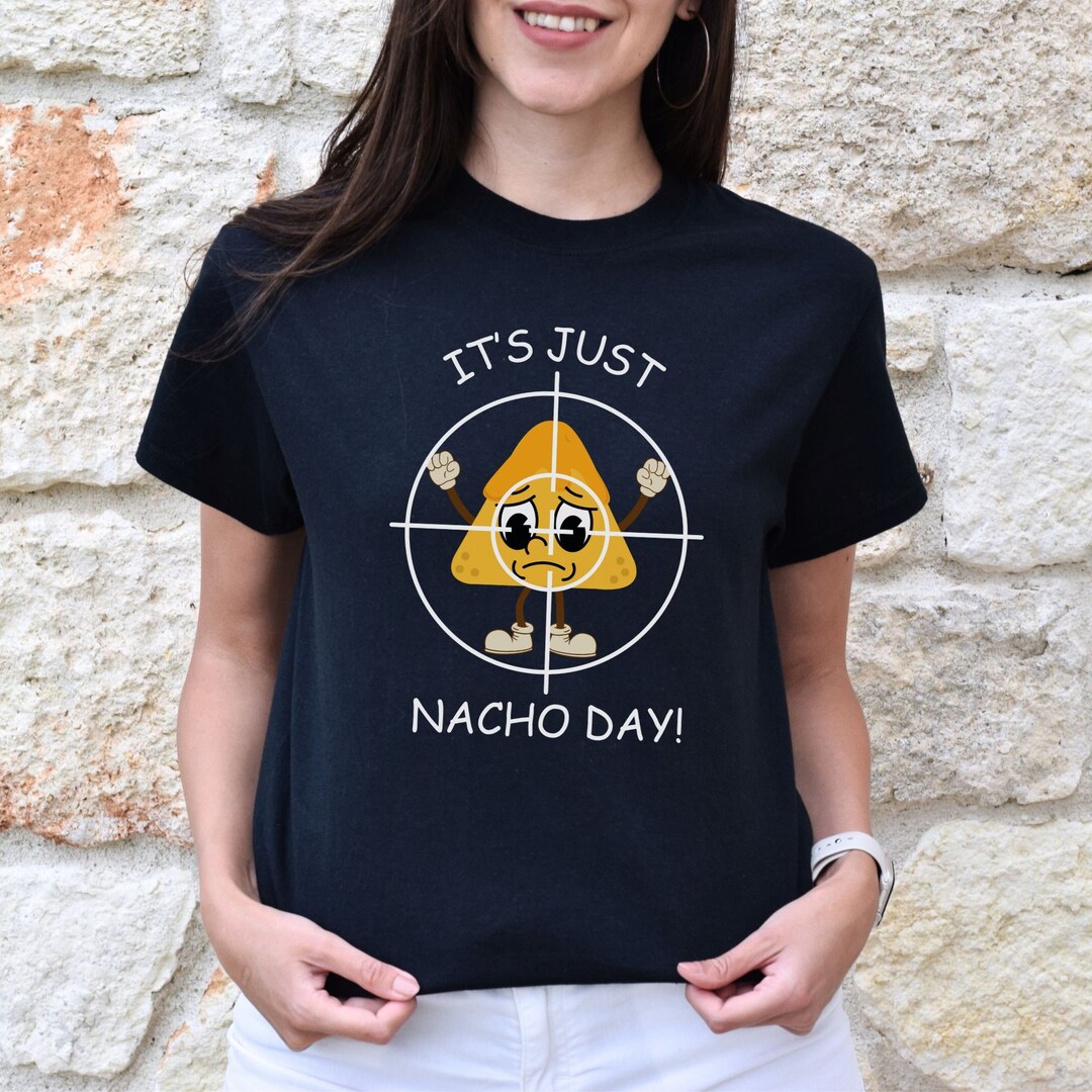 Funny Nacho Day Sniper Shirt, Hilarious Mexican Cheese & Chips Taco ...