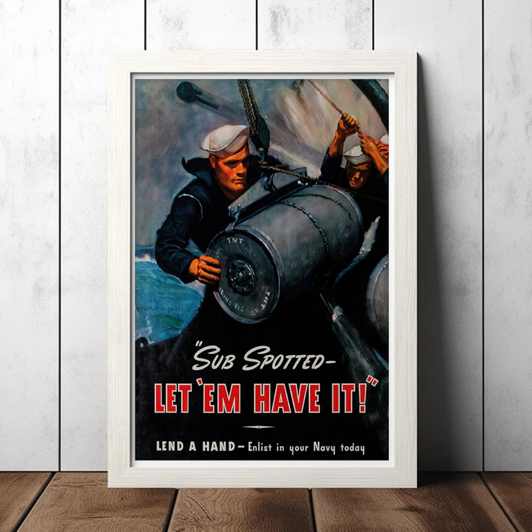 Vintage Sub Spotted - Let 'em Have It! World War 2 Poster - Military ...