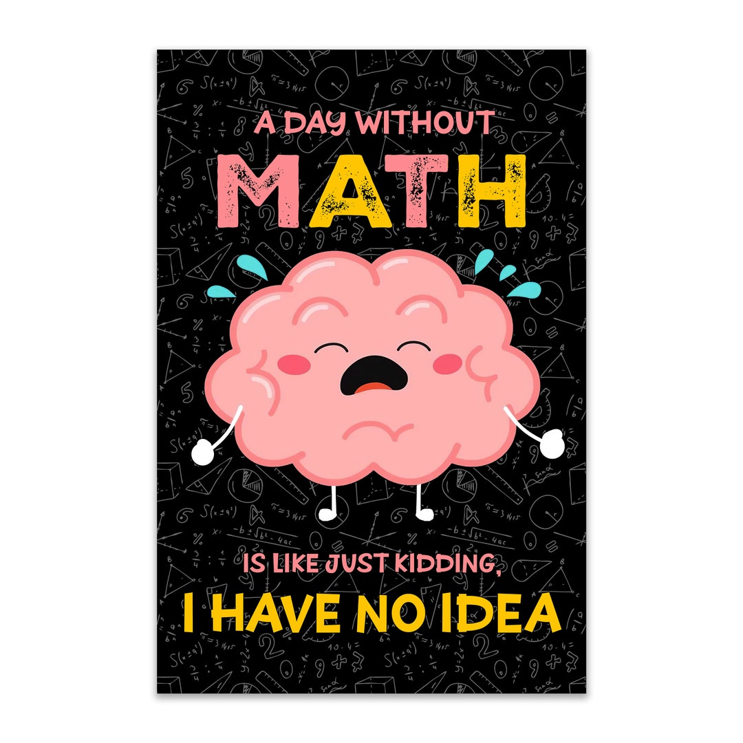 A Day Without Math Poster Math Posters for Elementary Middle - Etsy A Day Without Math Poster Math Posters for Elementary Middle - Etsy