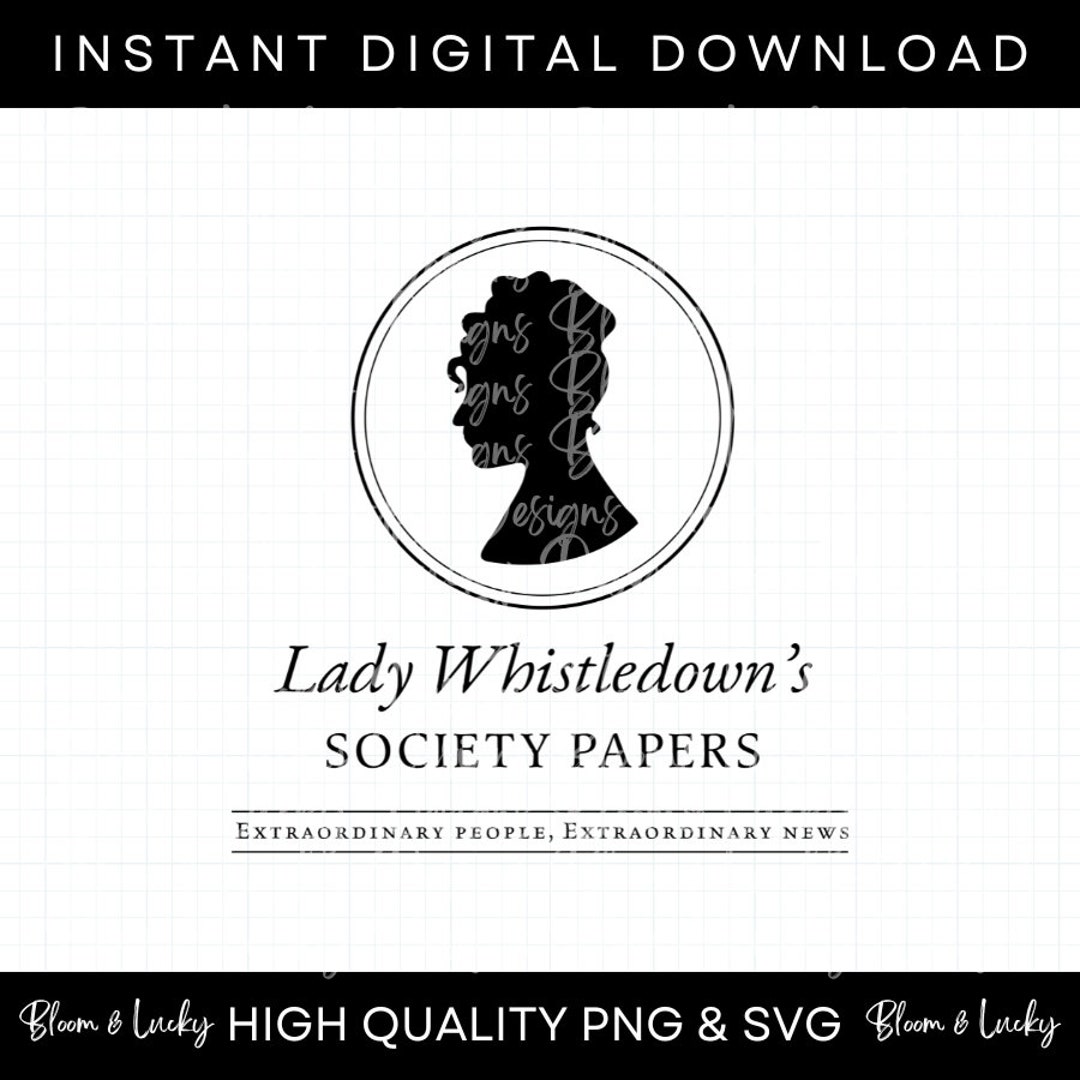Bridgerton Lady Whistledown Logo SVG, PNG Files Spilling the Tea Since ...