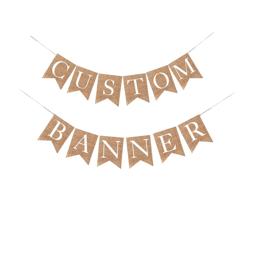 CUSTOM BURLAP Banner, Personalized Banner, Design Your Own, Pre ...