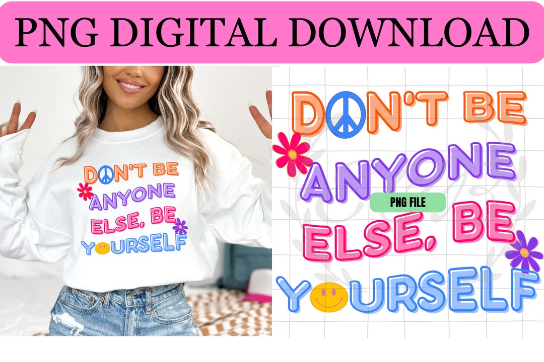 Be Yourself Preppy PNG Aesthetic Shirt Designs Png Files Retro Colorful ...