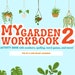 MY GARDEN WORKBOOK 2: Activity Sheets Involving Reading, Writing, and ...