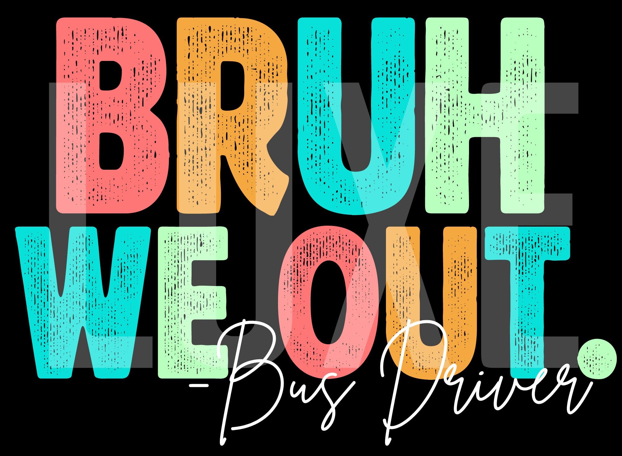 Bruh We Out Bus Driver PNG - Etsy