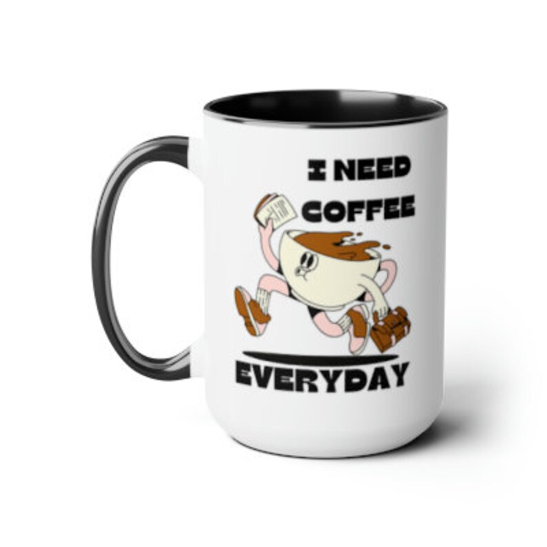 I Need Coffee Every Day, Curse Word Mug, Funny Coffee Mug, Curse Word ...