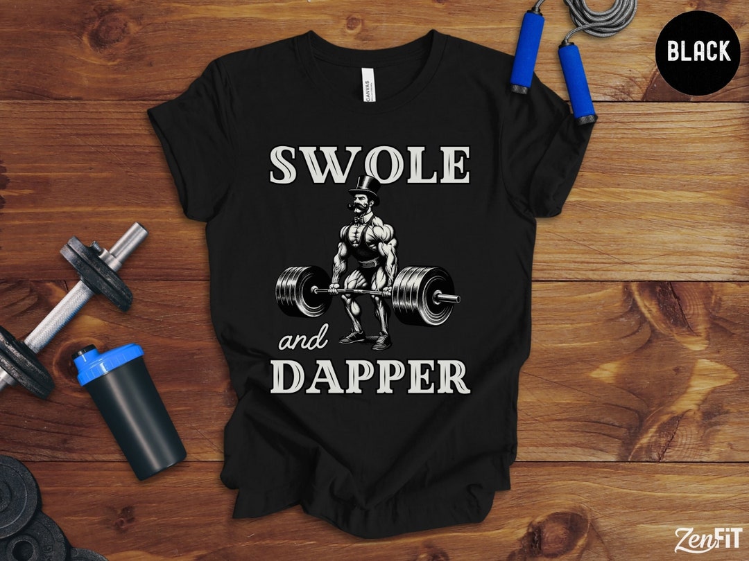 Funny Mens Fitness Shirt, Swole and Dapper, Deadlift Shirts, Workout ...