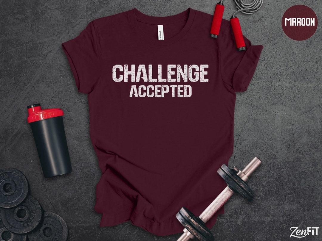 Motivational Gym Shirts, Challenge Accepted, Workout Shirt ...
