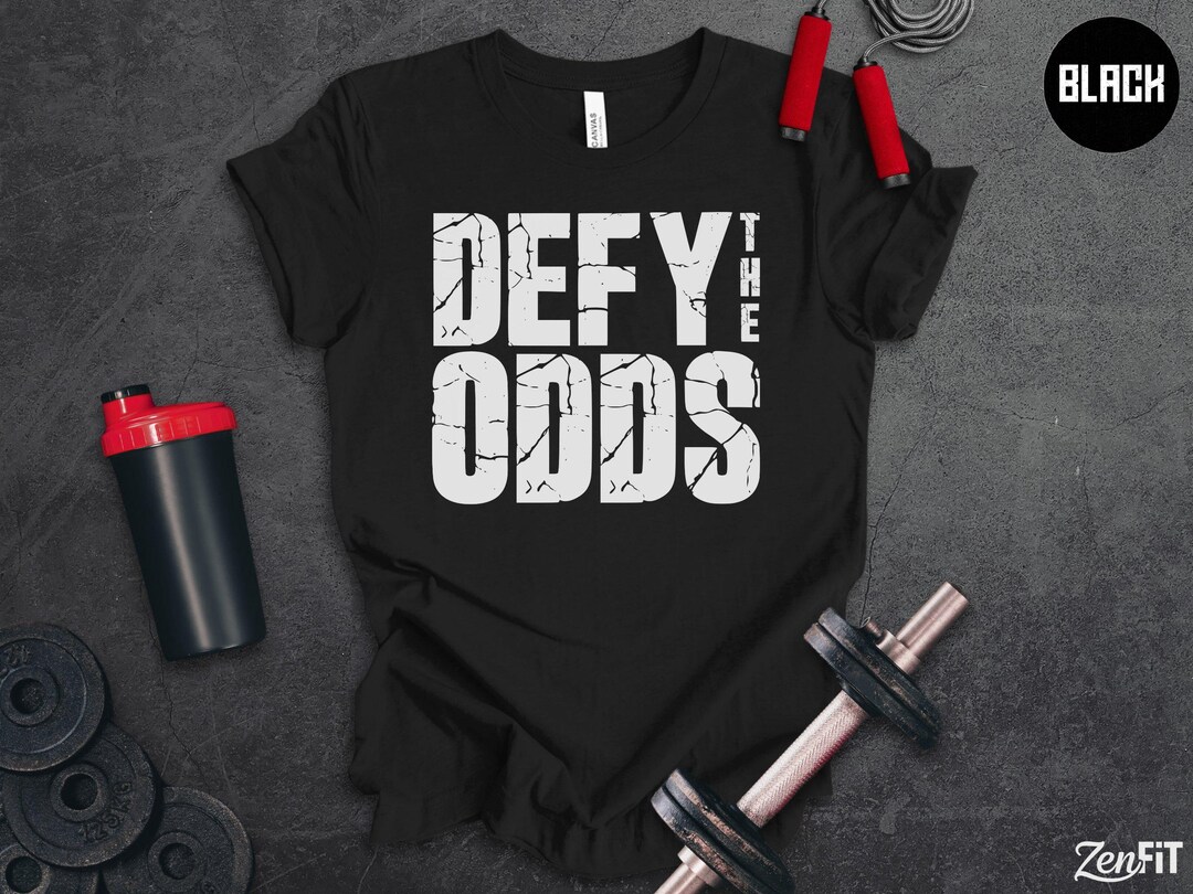 Motivational Exercise Shirts, Defy the Odds, Weightlifting Tshirt ...