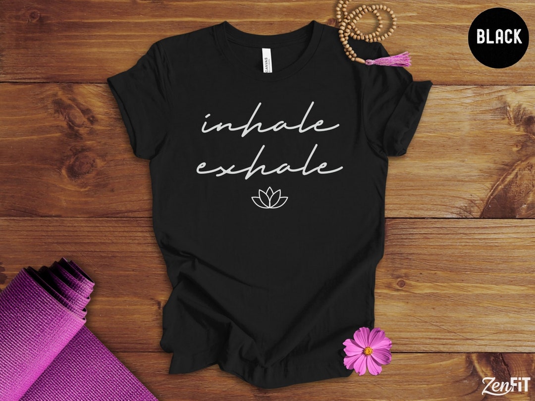 Inhale Exhale Shirt Yoga Tshirt Womens Yoga Tee Mindfulness T Shirt