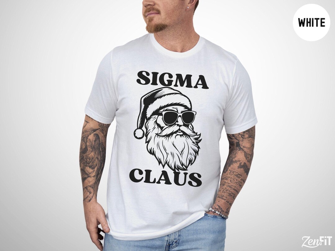 Funny Santa Shirt, Sigma Claus, Santa Claus T-shirt, Sarcastic ...