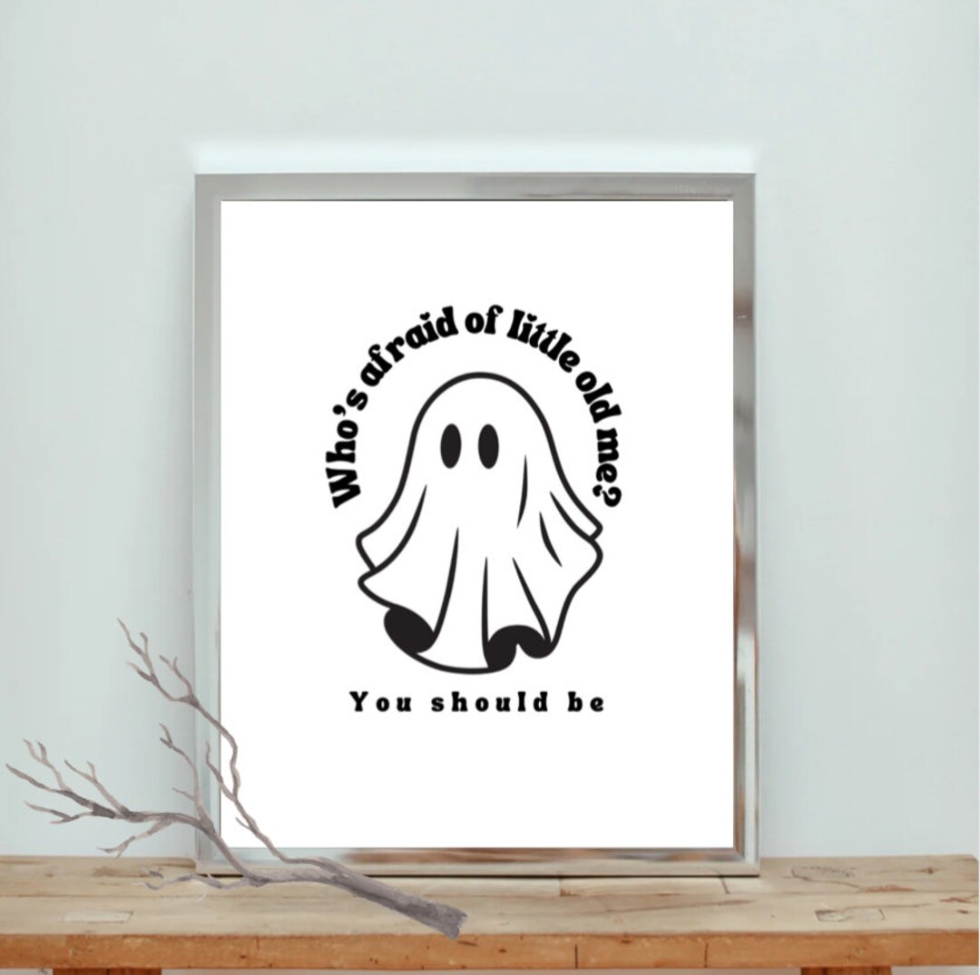 Who's Afraid of Little Old Me Ghost Print, Halloween Print, Taylor ...