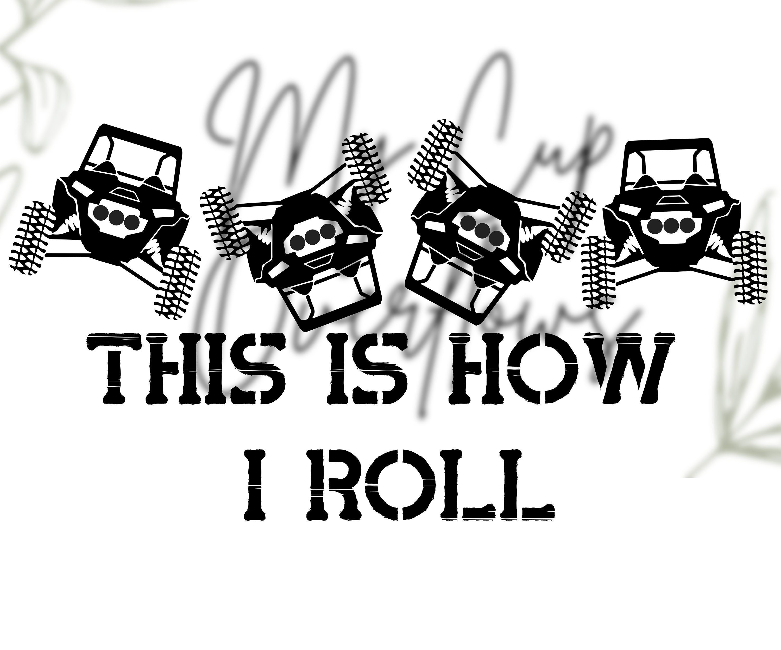 This is How I Roll ATV UTV Sxs Sublimation PNG Digital Download Files 2 ...