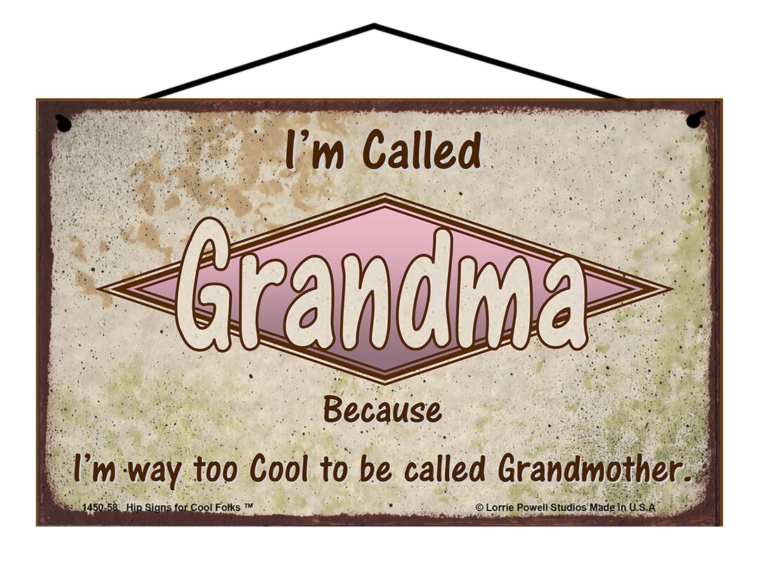 I'm Called Grandma Sign Because I'm Way Too Cool to Be Called ...