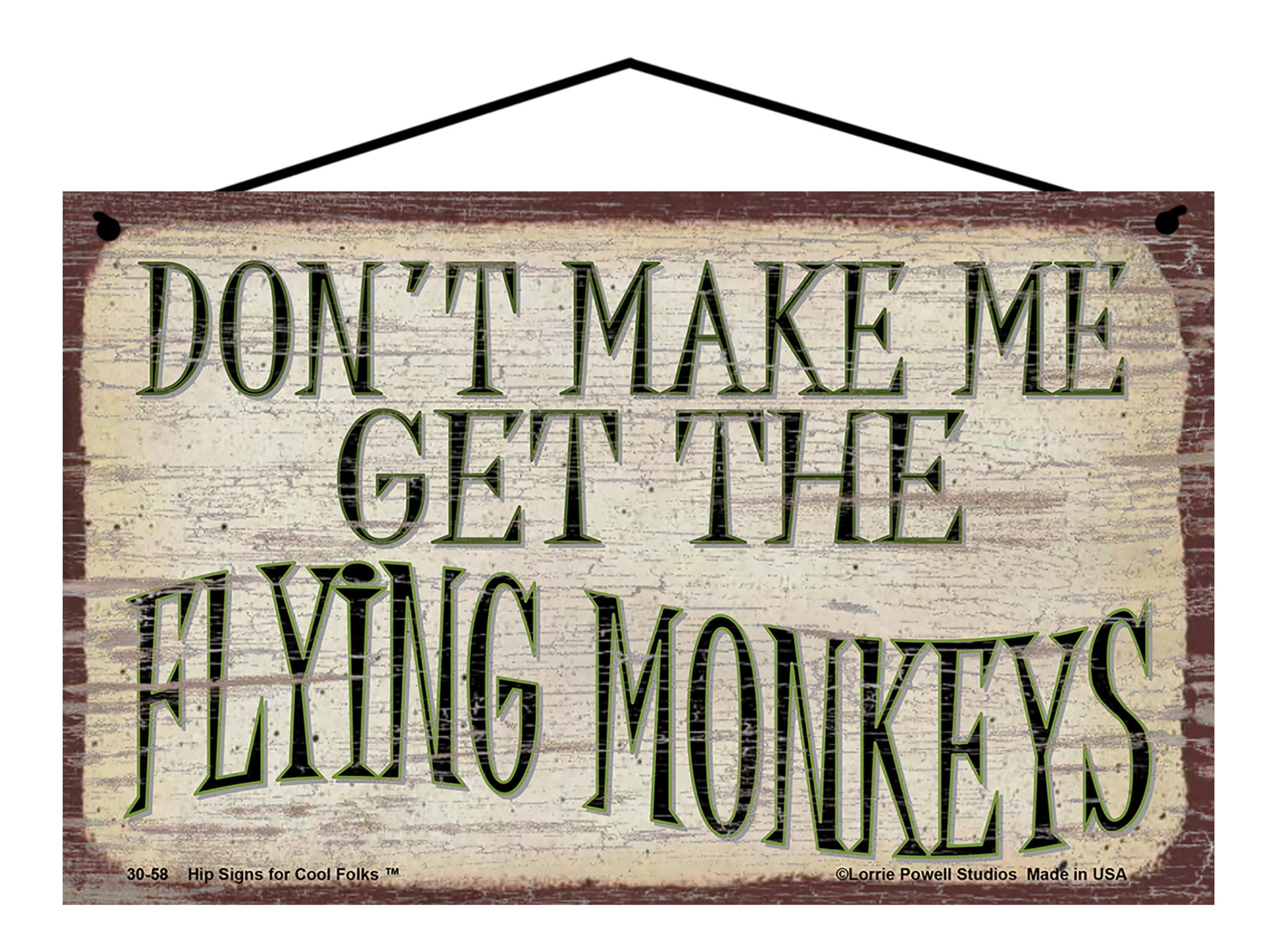 Don't Make Me Get the Flying Monkeys Sign - Vintage Style Home Decor ...