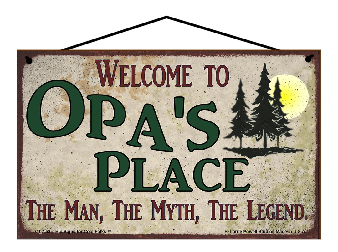 Welcome to Opa's Place Sign - the Man the Myth the Legend - Vintage ...