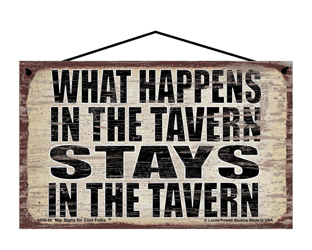 What Happens in the Tavern Stays in the Tavern - Vintage Style Hanging ...