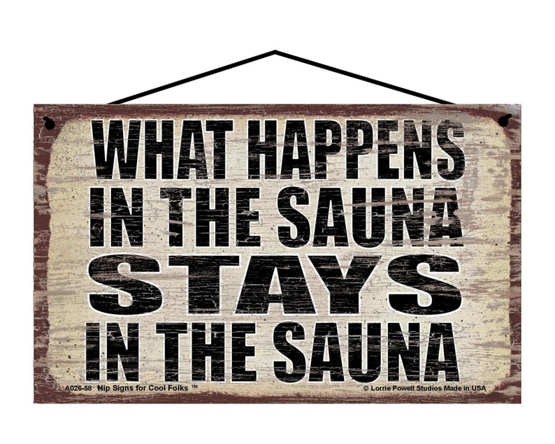 What Happens in the Sauna Stays in the Sauna - Vintage Style Hanging ...